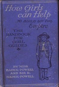 The handbook for girl guides, or how girls can help build the empire by ...