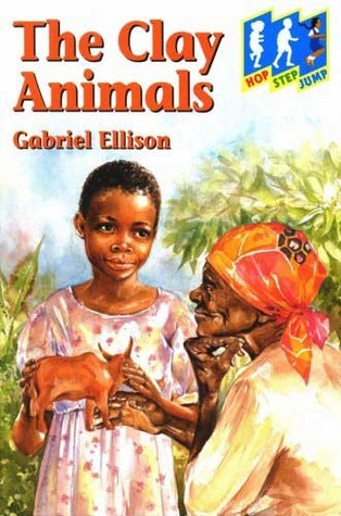 The Clay Animals (Hop, Step, Jump: Level 3) by Gabriel Ellison | Goodreads