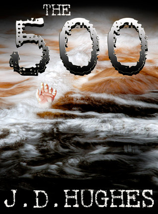 The 500 by J.D. Hughes | Goodreads