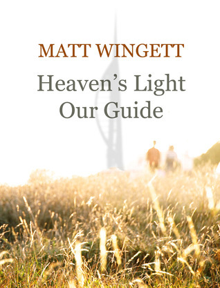 Heaven's Light Our Guide by Matt Wingett | Goodreads