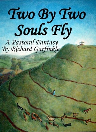 Two By Two Souls Fly by Richard Garfinkle | Goodreads
