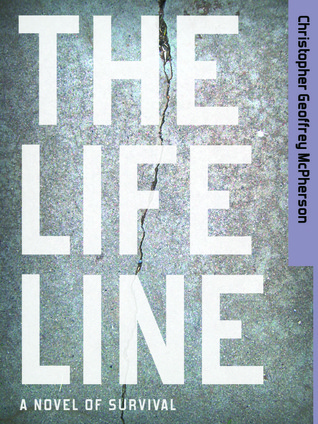 The Life Line by Christopher Geoffrey McPherson | Goodreads