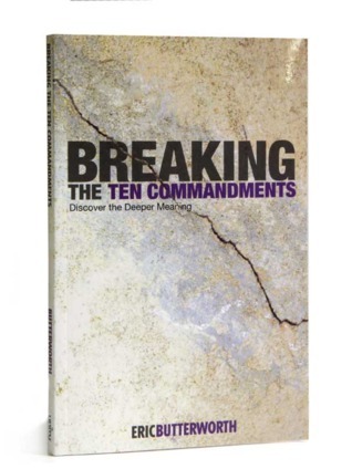 Breaking the Ten Commandments: Discover the Deeper Meaning by Eric ...