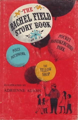 The Rachel Field Story Book by Rachel Field | Goodreads