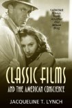 Classic Films and the American Conscience by Jacqueline T. Lynch ...