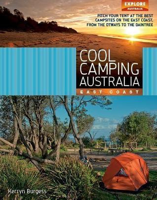 Cool Camping Australia: East Coast by Universal Publishers-Explore ...