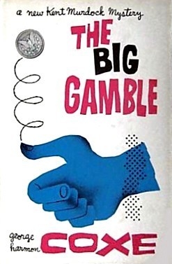 The Big Gamble by George Harmon Coxe | Goodreads