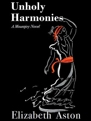 Unholy Harmonies (The Mountjoys Book 3) by Elizabeth Aston | Goodreads