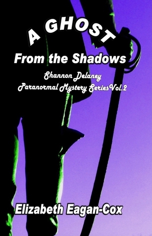 Ghost From The Shadows by Elizabeth Eagan-Cox | Goodreads