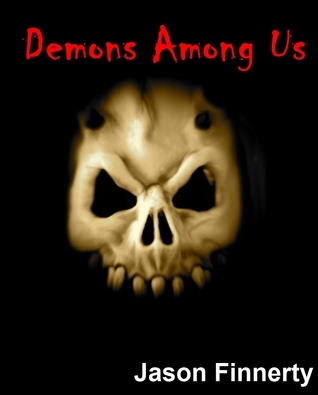 Demons Among Us by Jason Finnerty | Goodreads