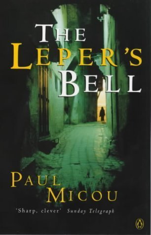 The Leper's Bell by Paul Micou | Goodreads