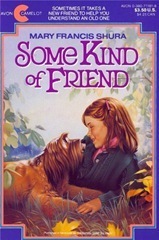 Some Kind of Friend by Mary Francis Shura | Goodreads
