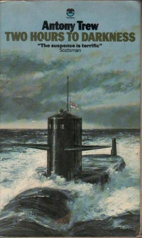 Two Hours to Darkness by Antony Trew | Goodreads