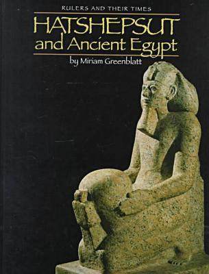 Hatshepsut and Ancient Egypt by Miriam Greenblatt | Goodreads