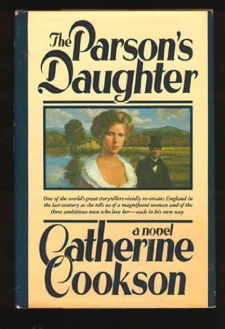 The Parson's Daughter by Catherine Cookson | Goodreads