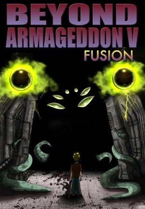 Beyond Armageddon V: Fusion by Anthony DeCosmo | Goodreads