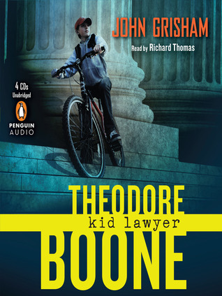 Theodore Boone: Kid Lawyer by John Grisham | Goodreads