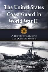The United States Coast Guard in World War II: A History of Domestic ...