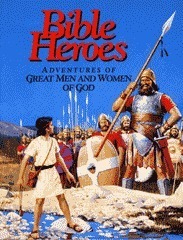 Bible Heroes: Adventures of Great Men and Women of God by Arthur S ...