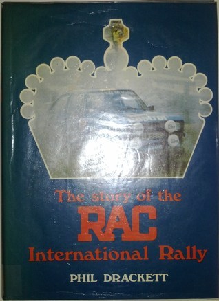 The Story of the Rac International Rally by Phil. Drackett | Goodreads