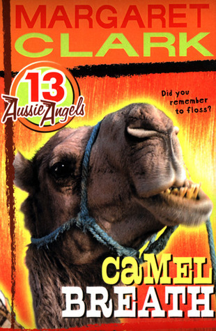 Camel Breath (Aussie Angels, #13) by Margaret Clark | Goodreads