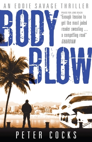 Body Blow (Eddie Savage #2) by Peter Cocks | Goodreads