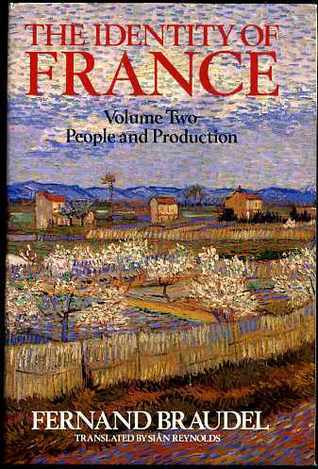 The identity of France, Vol. 2: People and production by Fernand ...