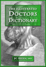The Illustrated Doctors Dictionary: A medical dictionary written by a ...