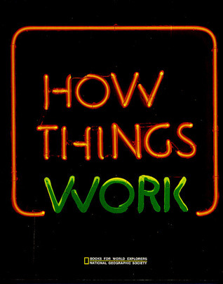 How Things Work by Donald J. Crump | Goodreads