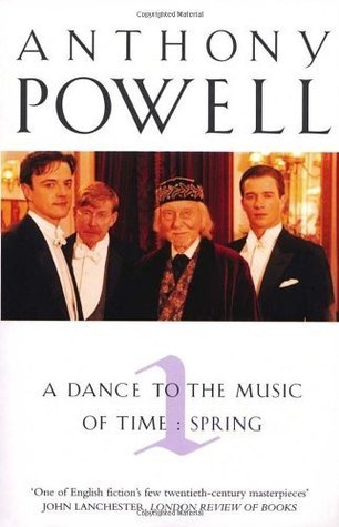 A Dance to the Music of Time, Volume 1: Spring by Anthony Powell ...