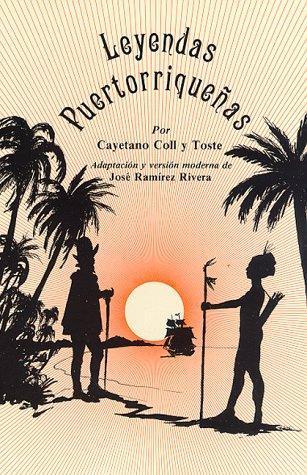 Leyendas puertorriqueñas by Cayetano Coll y Toste | Goodreads
