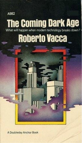 The Coming Dark Age by Roberto Vacca | Goodreads