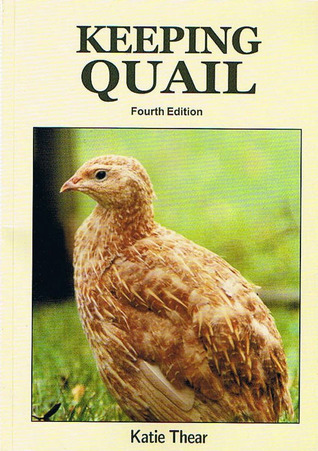 Keeping quail: a guide to domestic and commercial management by Katie ...