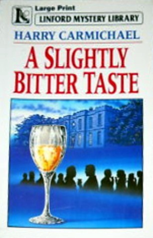 A Slightly Bitter Taste by Harry Carmichael | Goodreads