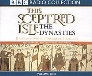This Sceptred Isle: The Dynasties, Volume One: The Godwines, the ...