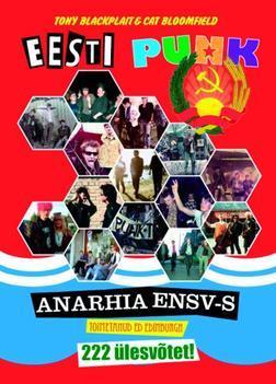 Eesti punk : 1976-1990 : anarhia ENSV-s by Tony Blackplait | Goodreads
