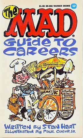 Mad Guide to Careers by Stan Hart | Goodreads