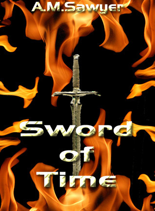 Sword of Time (Ancient Blades, #1) by A.M. Sawyer | Goodreads