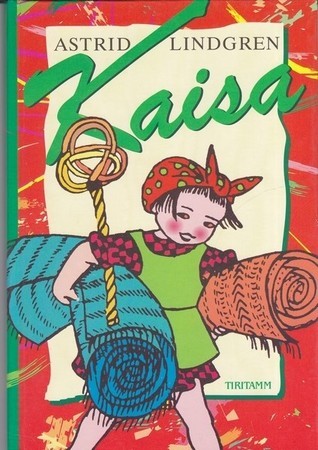 Hakkaja Kaisa by Astrid Lindgren | Goodreads