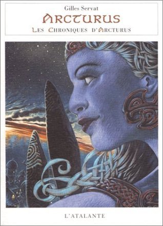 Arcturus (Les Chroniques d'Arcturus #3) by Gilles Servat | Goodreads