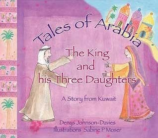 The King And His Three Daughters: A Story from Kuwait by Denys Johnson ...