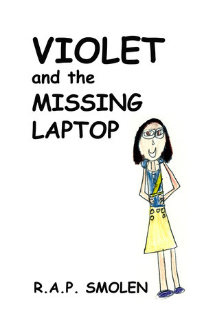 Violet and the Missing Laptop by Roxanne Smolen | Goodreads