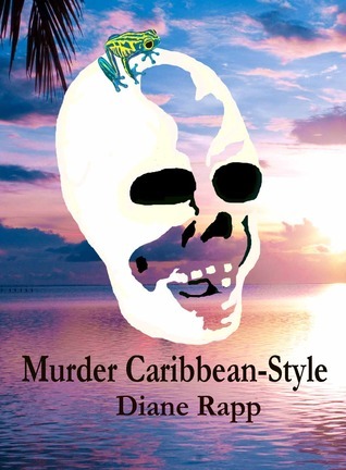 Murder Caribbean-Style by Diane Rapp | Goodreads
