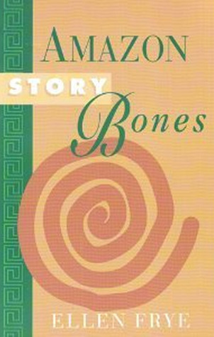 Amazon Story Bones by Ellen Frye | Goodreads