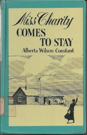 Miss Charity Comes to Stay by Alberta Wilson Constant | Goodreads