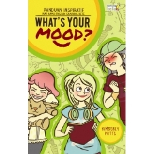 What's Your Mood? - Panduan Inspiratif Biar Kamu Enggak Gampang Bete by ...