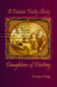 A Donner Party Story: Daughters of Destiny by Frankye Craig | Goodreads