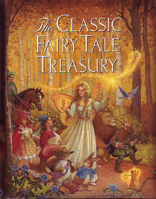 The Classic Fairy Tale Treasury by Armand Eisen | Goodreads