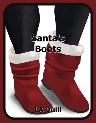 Santa's Boots by L.A. Quill | Goodreads