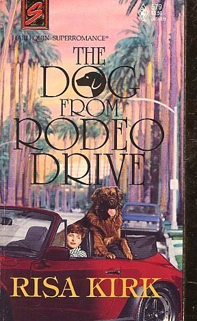 The Dog from Rodeo Drive by Risa Kirk | Goodreads